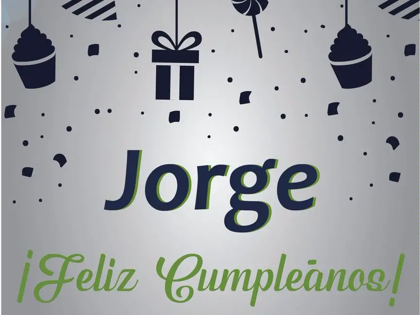 Feliz cumpleaños Jorge: ideas originales para celebrarlo