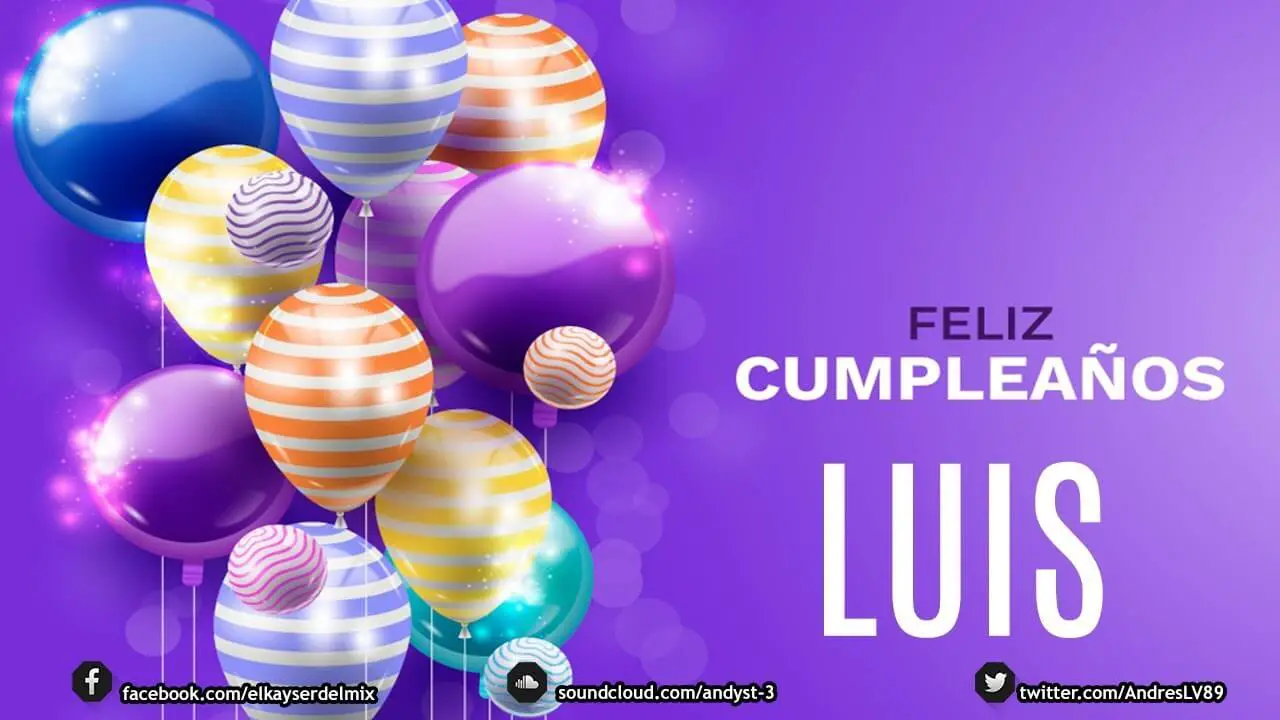 Feliz cumpleaños Luis: ideas para celebrar este día
