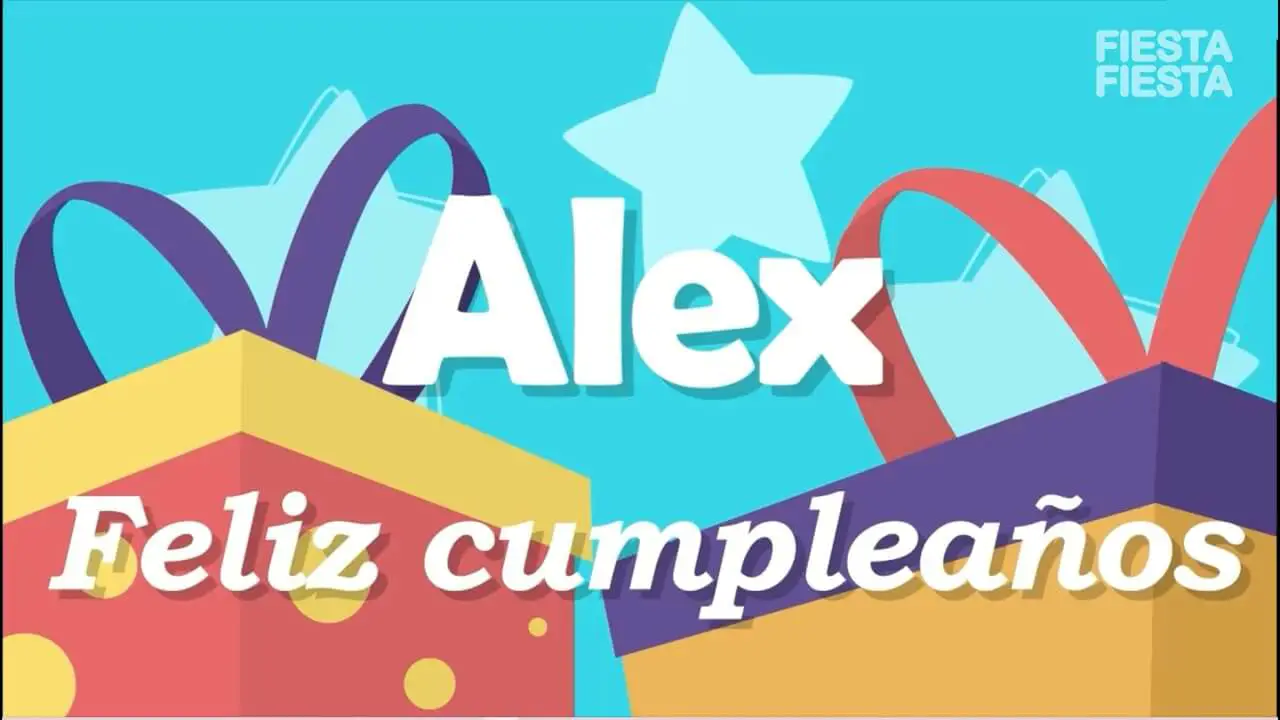 ¡Feliz Cumpleaños Alex! Los mejores deseos para ti