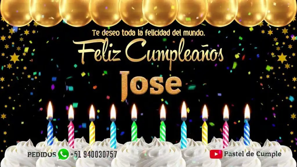 Feliz Cumpleaños José! Mensajes, Frases y Tarjetas Especiale